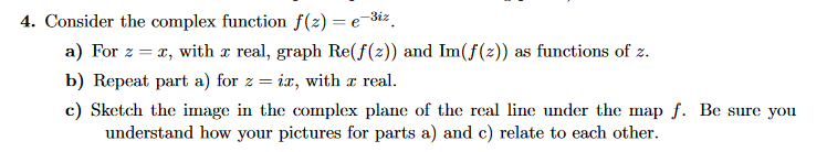 Solved 4. Consider the complex function f(z)=e−3iz. a) For | Chegg.com
