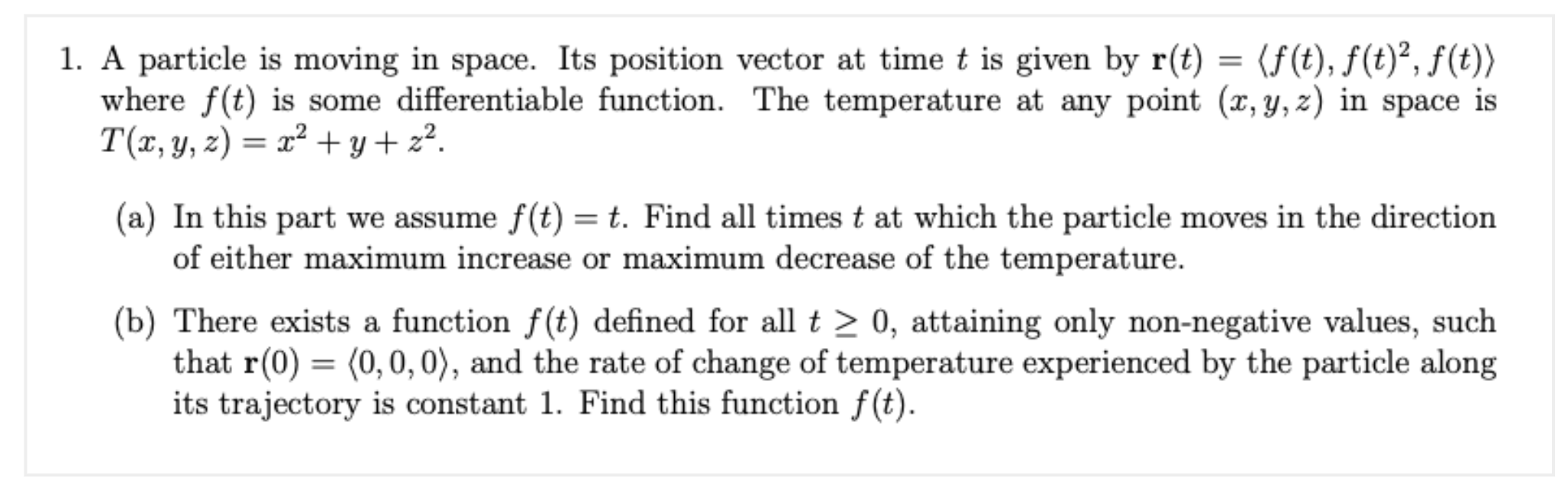 Solved 1. A particle is moving in space. Its position vector | Chegg.com