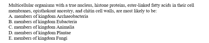 Solved Multicellular organisms with a true nucleus, histone | Chegg.com