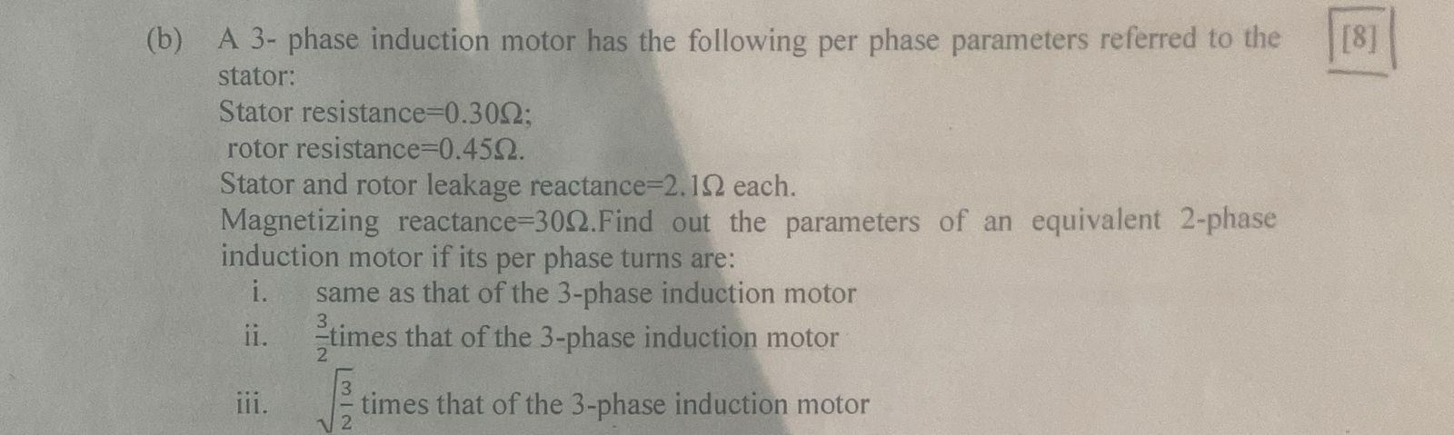 Solved (b) A 3-phase induction motor has the following per | Chegg.com