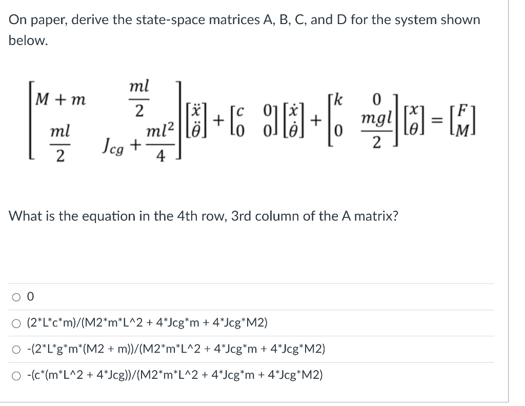Solved On paper, derive the state-space matrices A,B,C, and | Chegg.com