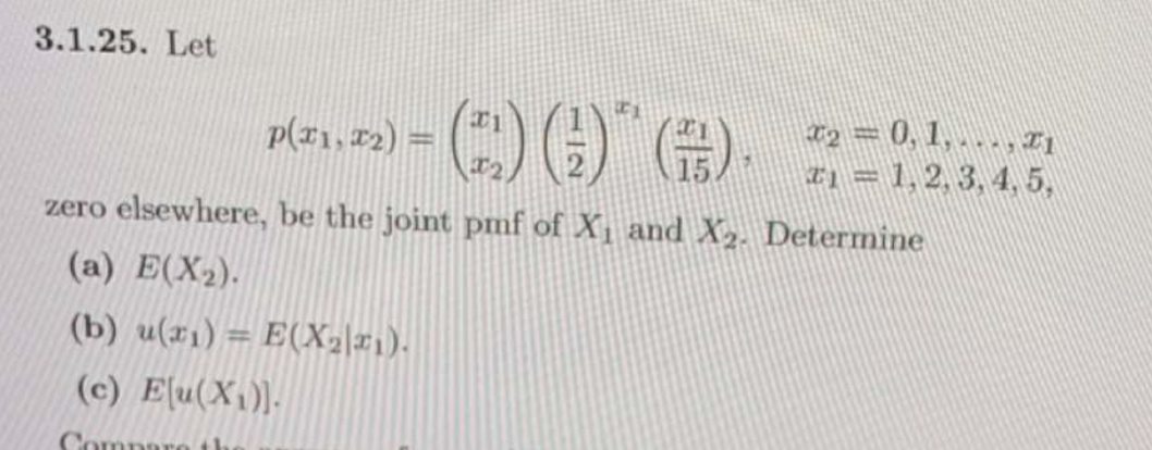 Solved 3.1.25. Let p(x1,x2)=(x1x2)(21)x1(15x1),x2=0,1,…,x1, | Chegg.com