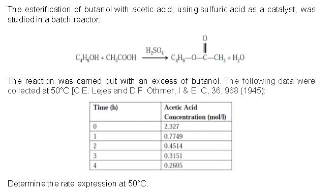 Solved The esterification of butanol with acetic acid, using | Chegg.com