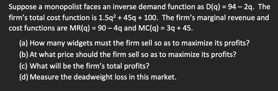 Solved Suppose a monopolist faces an inverse demand function | Chegg.com