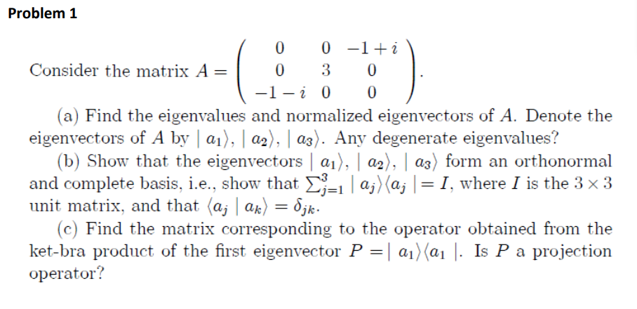 Solved Consider the matrix A=⎝⎛00−1−i030−1+i00⎠⎞. (a) Find | Chegg.com