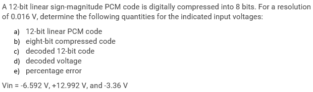 Solved A 12-bit linear sign-magnitude PCM code is digitally | Chegg.com