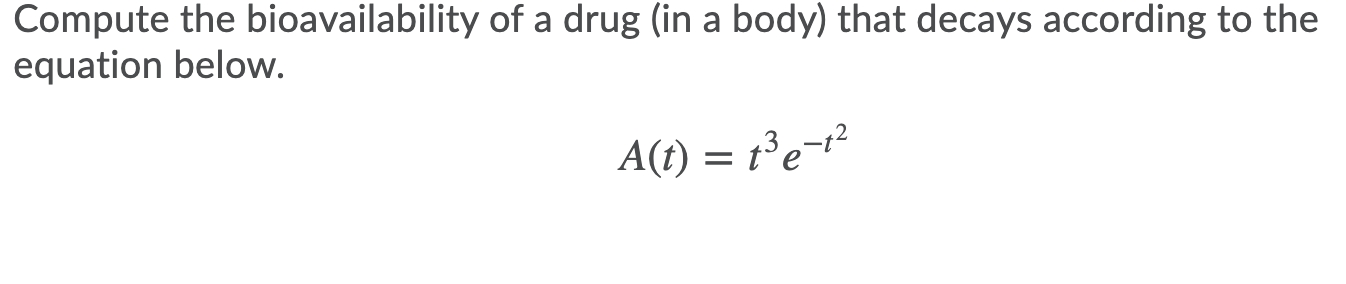 Solved Compute the bioavailability of a drug (in a body) | Chegg.com