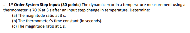 1st Order System Step Input: (30 points) The dynamic | Chegg.com