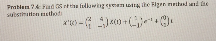 Solved Problem 7.4: Find GS of the following system using | Chegg.com