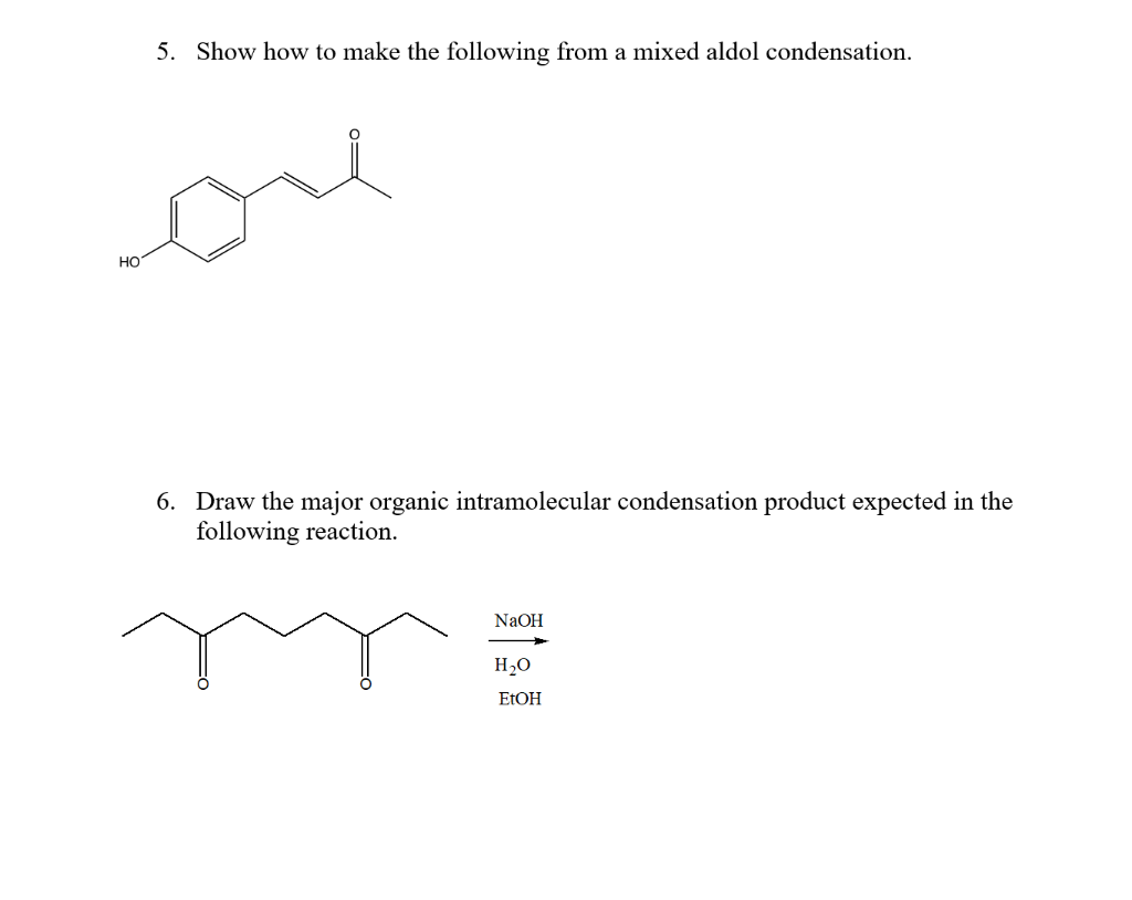 Solved 5. Show how to make the following from a mixed aldol | Chegg.com