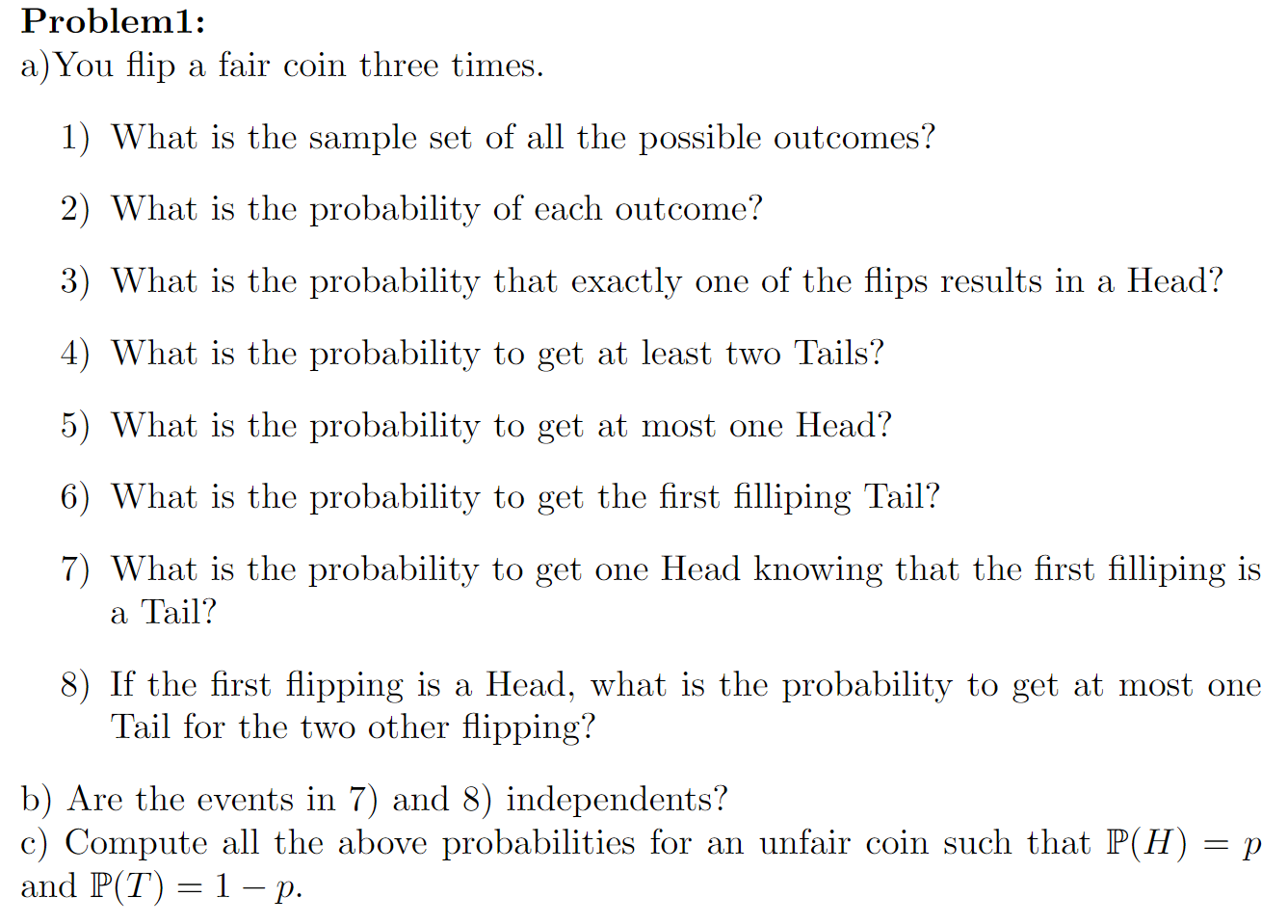 Solved Probleml: a)You flip a fair coin three times. 1) What | Chegg.com