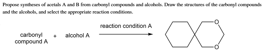 Solved Propose syntheses of ﻿acetals A and B ﻿from carbonyl | Chegg.com
