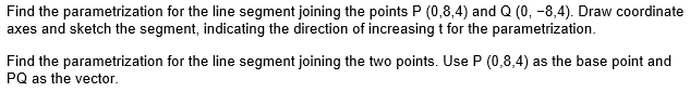 Solved Find the parametrization for the line segment joining | Chegg.com