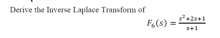 Solved Derive the Inverse Laplace Transform of | Chegg.com