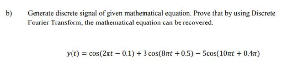 Solved b) Generate discrete signal of given mathematical | Chegg.com