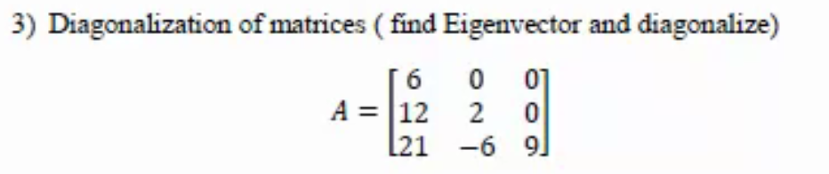 Solved 3) Diagonalization of matrices (find Eigenvector and | Chegg.com