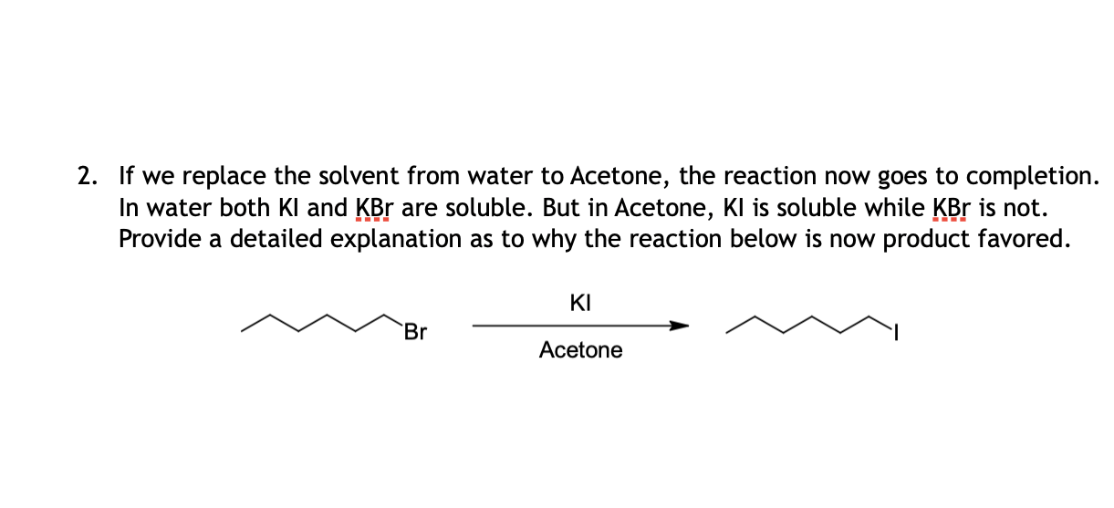 Solved 2. If we replace the solvent from water to Acetone, | Chegg.com