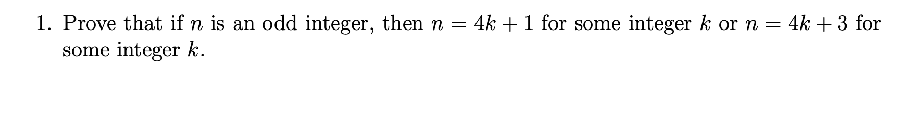 Solved 1. Prove that if n is an odd integer, then n = 4k + 1 | Chegg.com