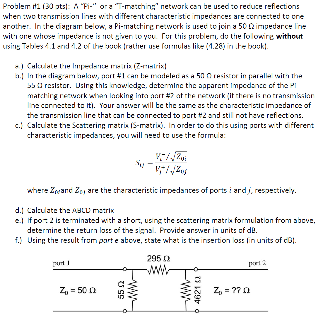 Solved Problem \#1 (30 pts): A "Pi-" or a "T-matching" | Chegg.com