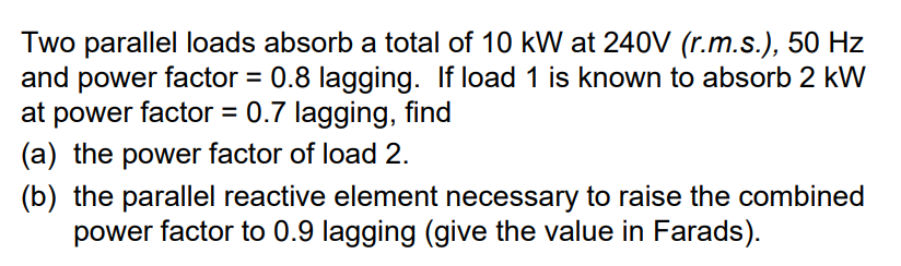 Solved Two parallel loads absorb a total of 10 kW at 240V | Chegg.com