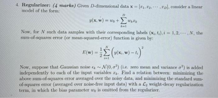Solved 4. Regularizer: (4 marks) Given D-dimensional data | Chegg.com
