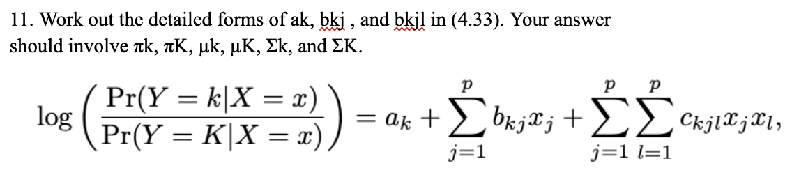Solved 11. Work out the detailed forms of ak, bkj, and bkjl | Chegg.com