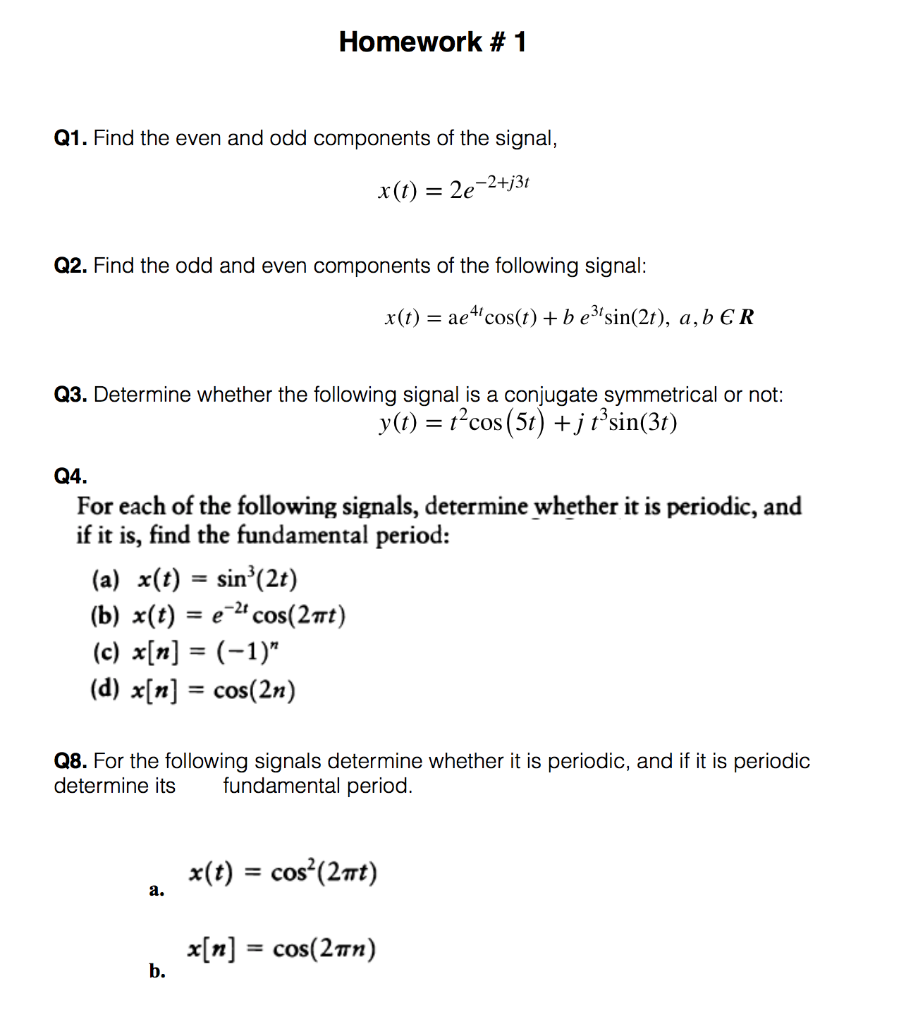 Solved Homework # 1 Q1. Find the even and odd components of | Chegg.com