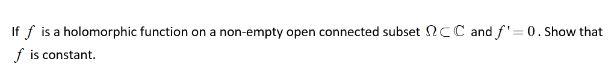 Solved If F Is A Holomorphic Function On A Non Empty Open