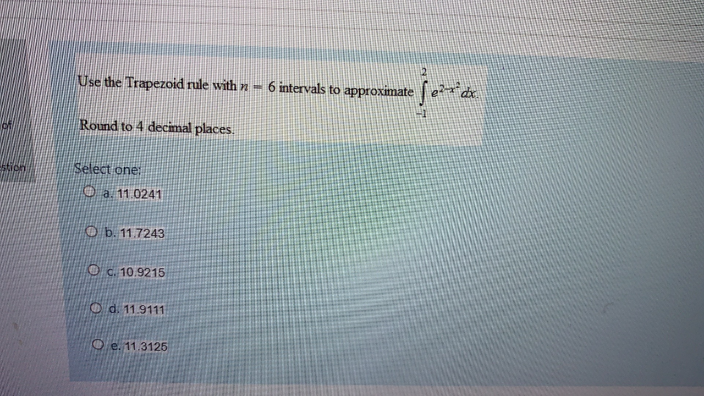 Solved Use the Trapezoid rule with n = 6 intervals to | Chegg.com