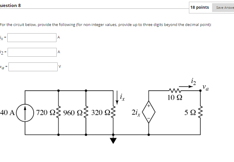 Solved uestion 8 18 points Save Answe For the circuit below, | Chegg.com Solved uestion 8 18 points Save Answe For the circuit below, | Chegg.com