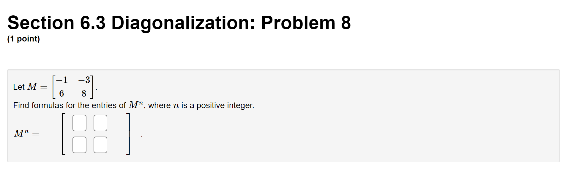 Solved Section 6.3 Diagonalization: Problem 8 (1 point) Let | Chegg.com