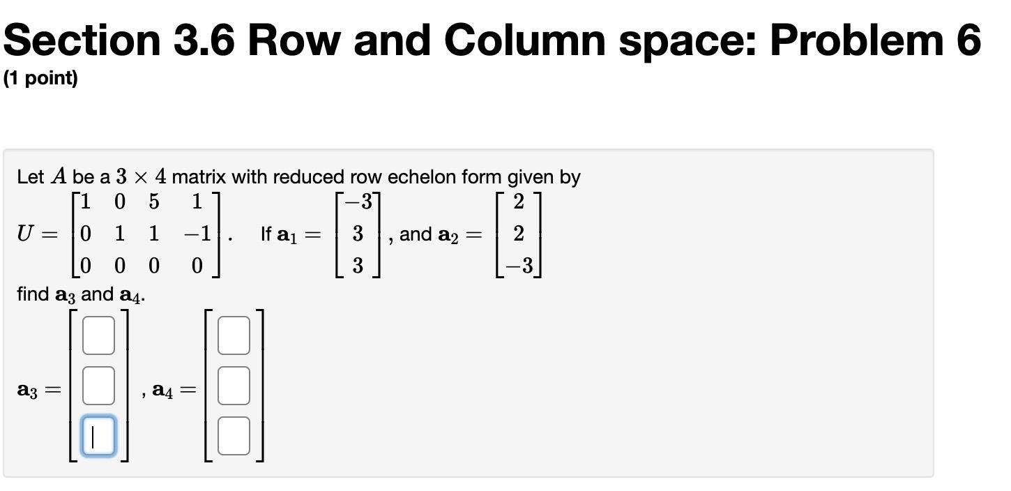 Solved Section 3.6 Row and Column space: Problem 6 1 point) | Chegg.com