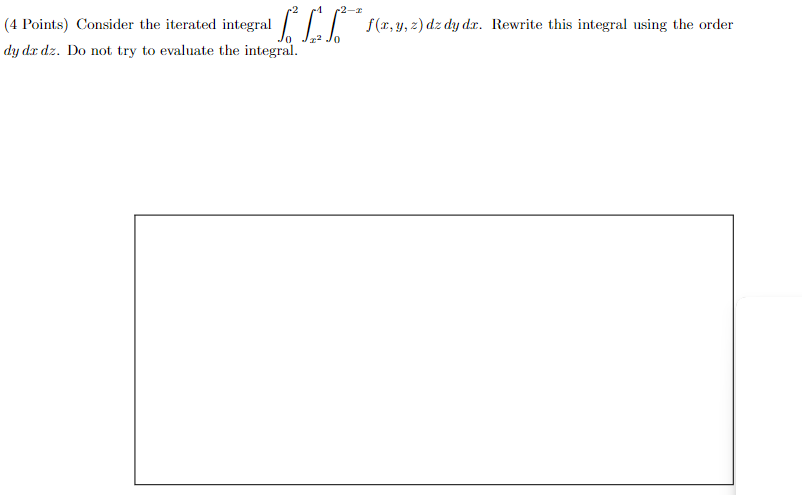 Solved (4 ﻿Points) ﻿Consider the iterated integral | Chegg.com