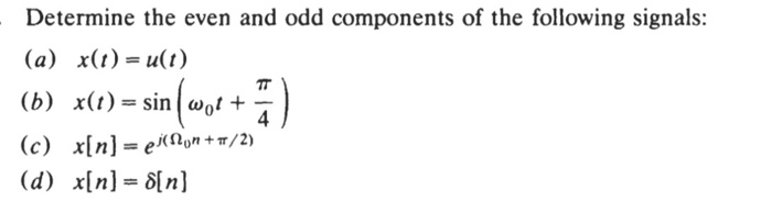 Solved Determine the even and odd components of the | Chegg.com