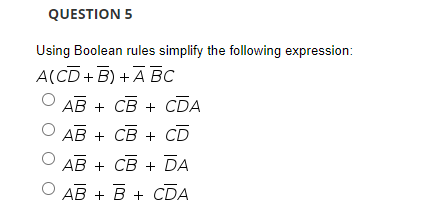 Solved QUESTION 5 Using Boolean rules simplify the following | Chegg.com