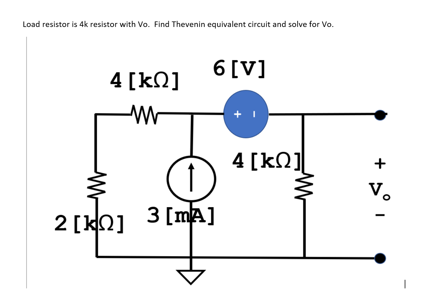Solved Load resistor is 4k resistor with Vo. Find Thevenin | Chegg.com