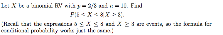 Solved Let X be a binomial RV withp = 2/3 and n = 10. Find | Chegg.com