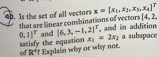 Solved 40. Is the set of all vectors X=[x1,x2,x3,x4]T that | Chegg.com