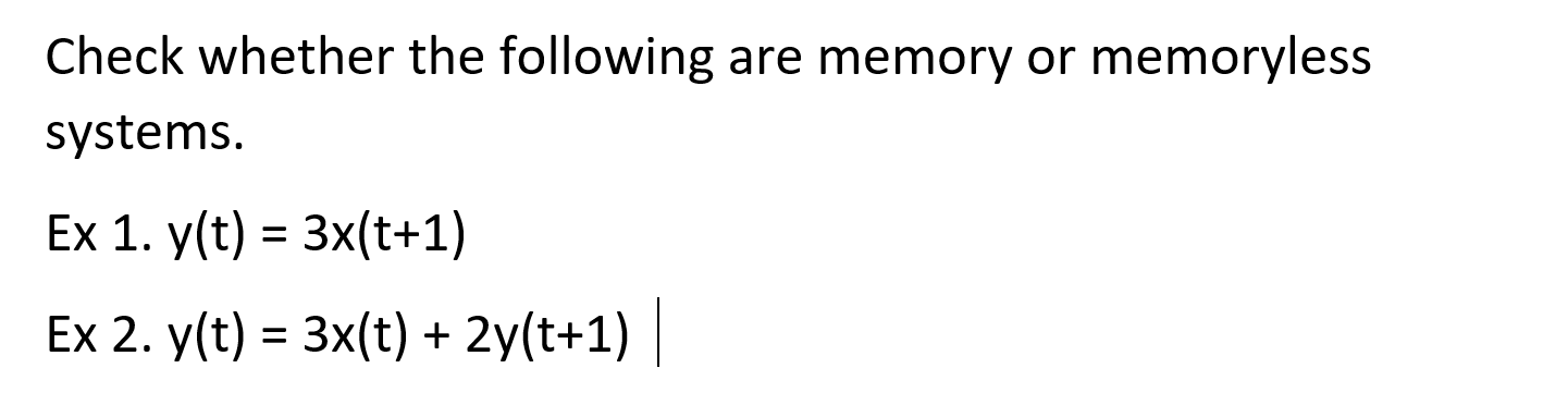 Solved Check whether the following are memory or memoryless | Chegg.com