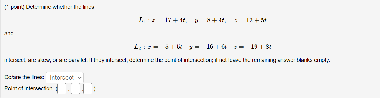 Solved (1 point) Determine whether the lines | Chegg.com