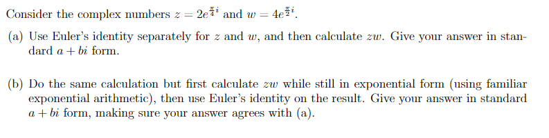 Solved Consider the complex numbers z=2e4πi and w=4e2πi. (a) | Chegg.com