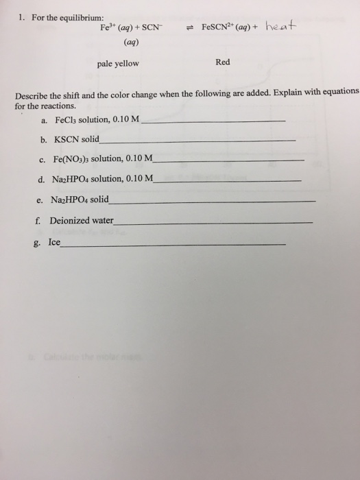 Solved 1. For the equilibrium Fe (a) + SCN FeSCN* (ag)+ heat | Chegg.com