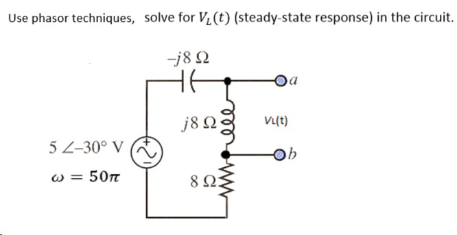 Solved use phasor techniques, solve for VL(t) (steady-state | Chegg.com