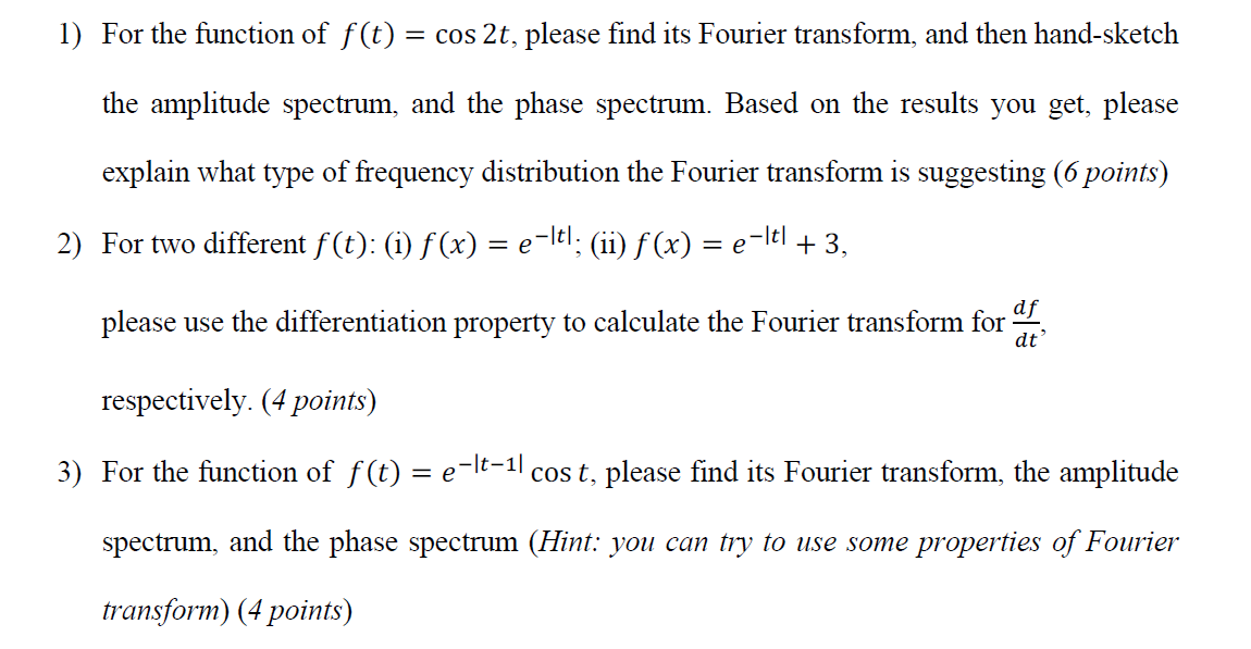 Solved 1) For the function of f(t)=cos2t, please find its | Chegg.com