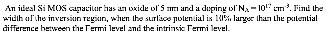 Solved An ideal Si MOS capacitor has an oxide of 5 nm and a | Chegg.com