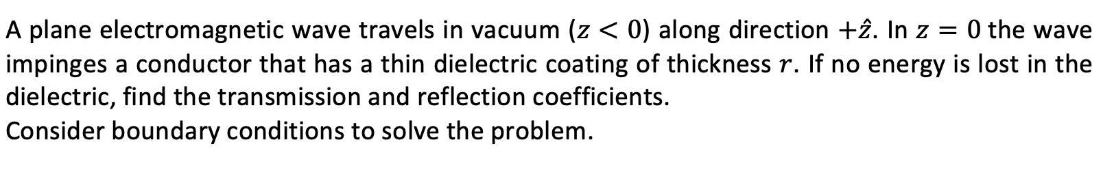 Solved A plane electromagnetic wave travels in vacuum (z