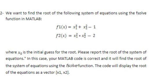 Solved - We want to find the root of the following system of | Chegg.com