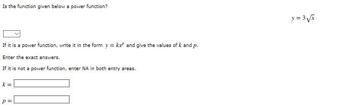 Solved Is the function given below a power function? y = 3V | Chegg.com