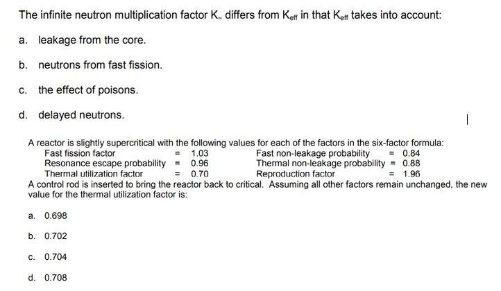 Solved The infinite neutron multiplication factor K differs | Chegg.com