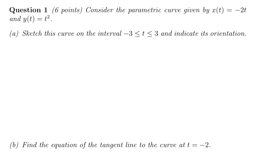 Solved Question 1 ( 6 ﻿points) ﻿Consider the parametric | Chegg.com